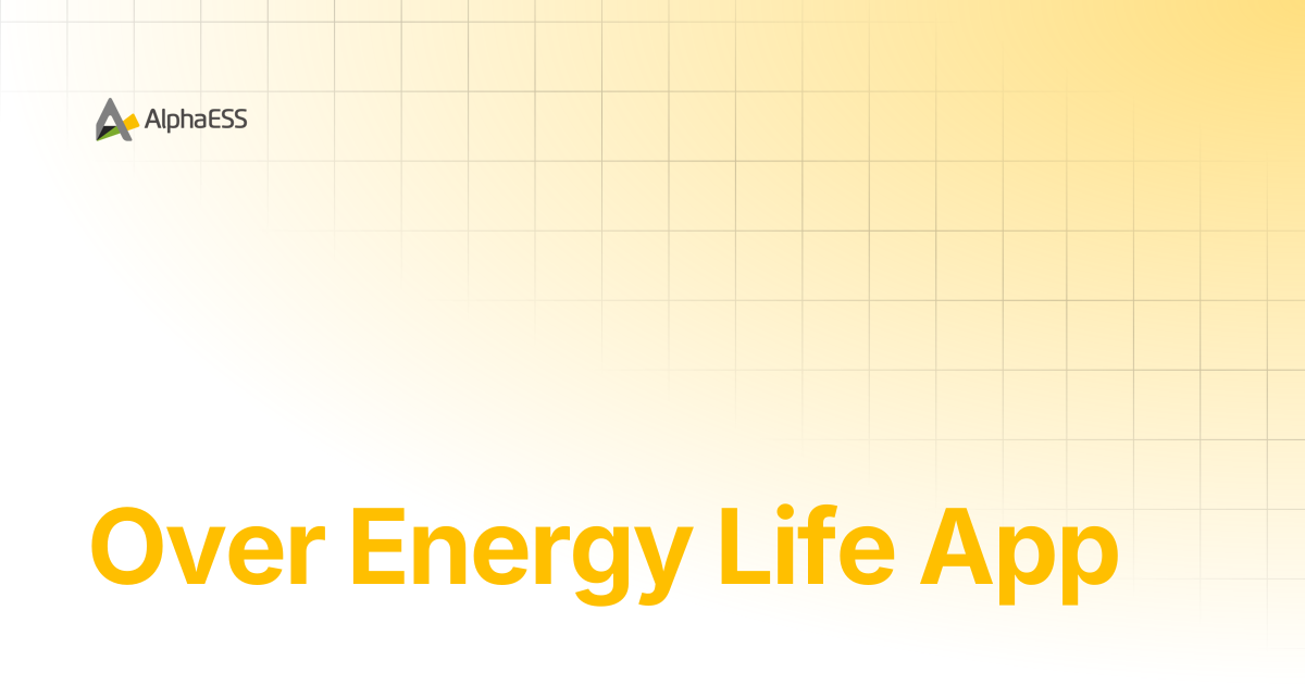 Over Energy Life App | AlphaESS Docs